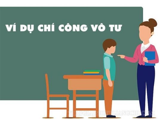 Chí công vô tư là gì? Biểu hiện, ví dụ về chí công vô tư