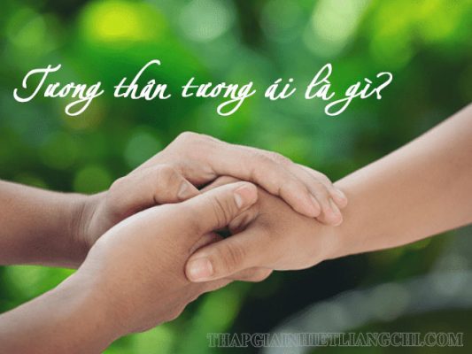 Tương thân tương ái là gì? Biểu hiện của tinh thần tương thân tương ái